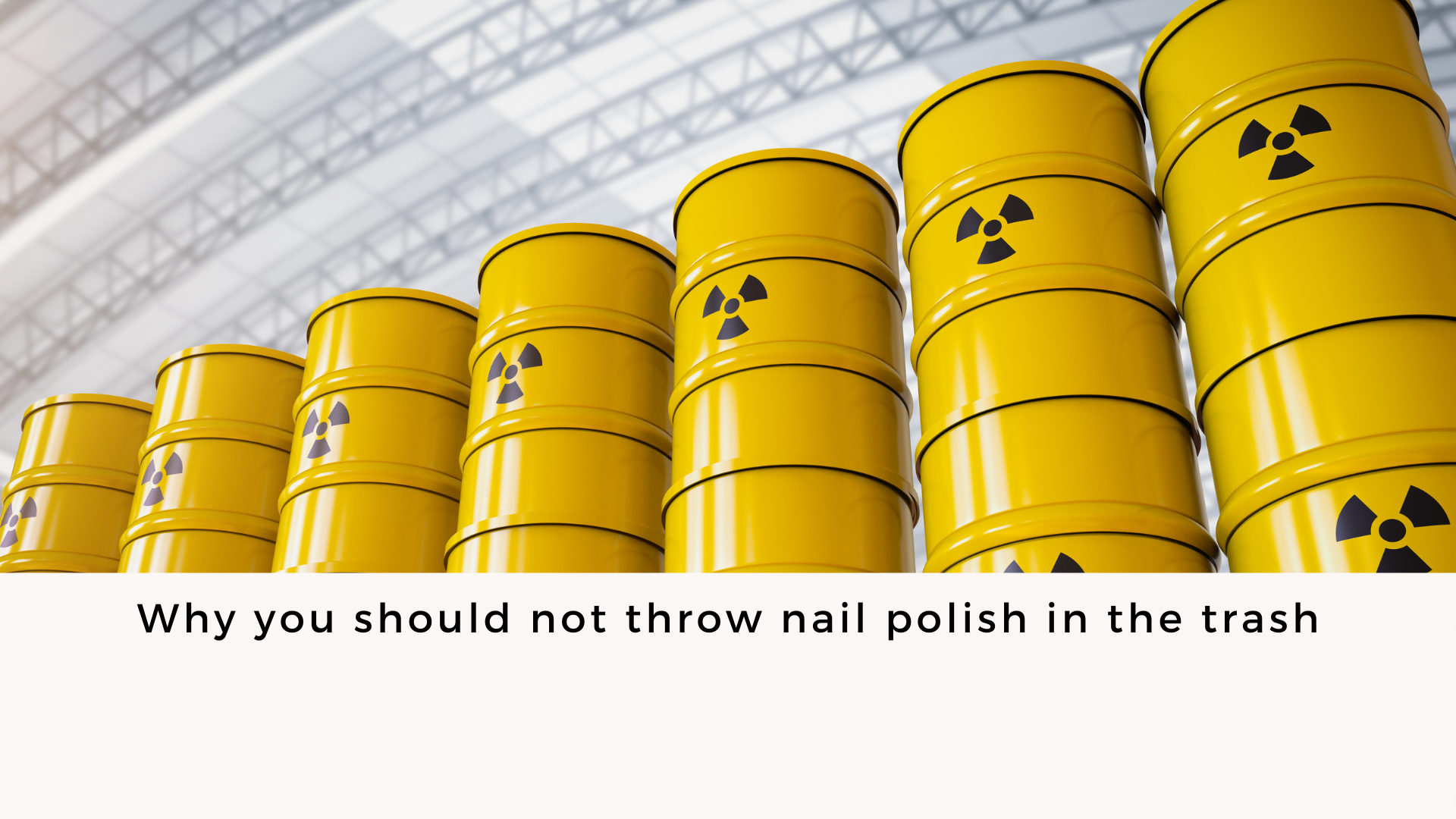 Why Nail Polish is Hazardous Waste and How to Dispose of It Properly ...